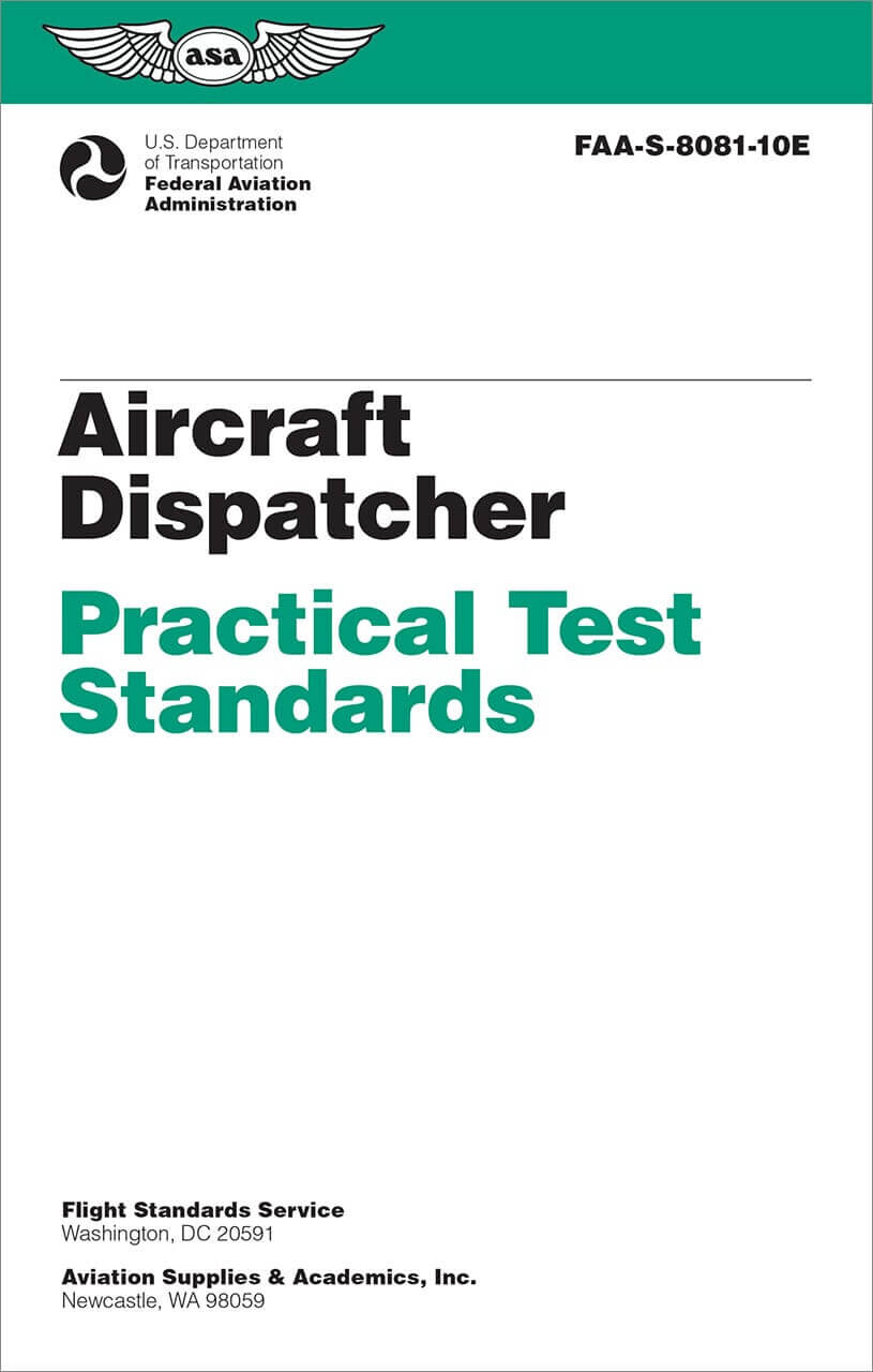 Aircraft Dispatcher Practical Test Standards FAA-8081-10E ...